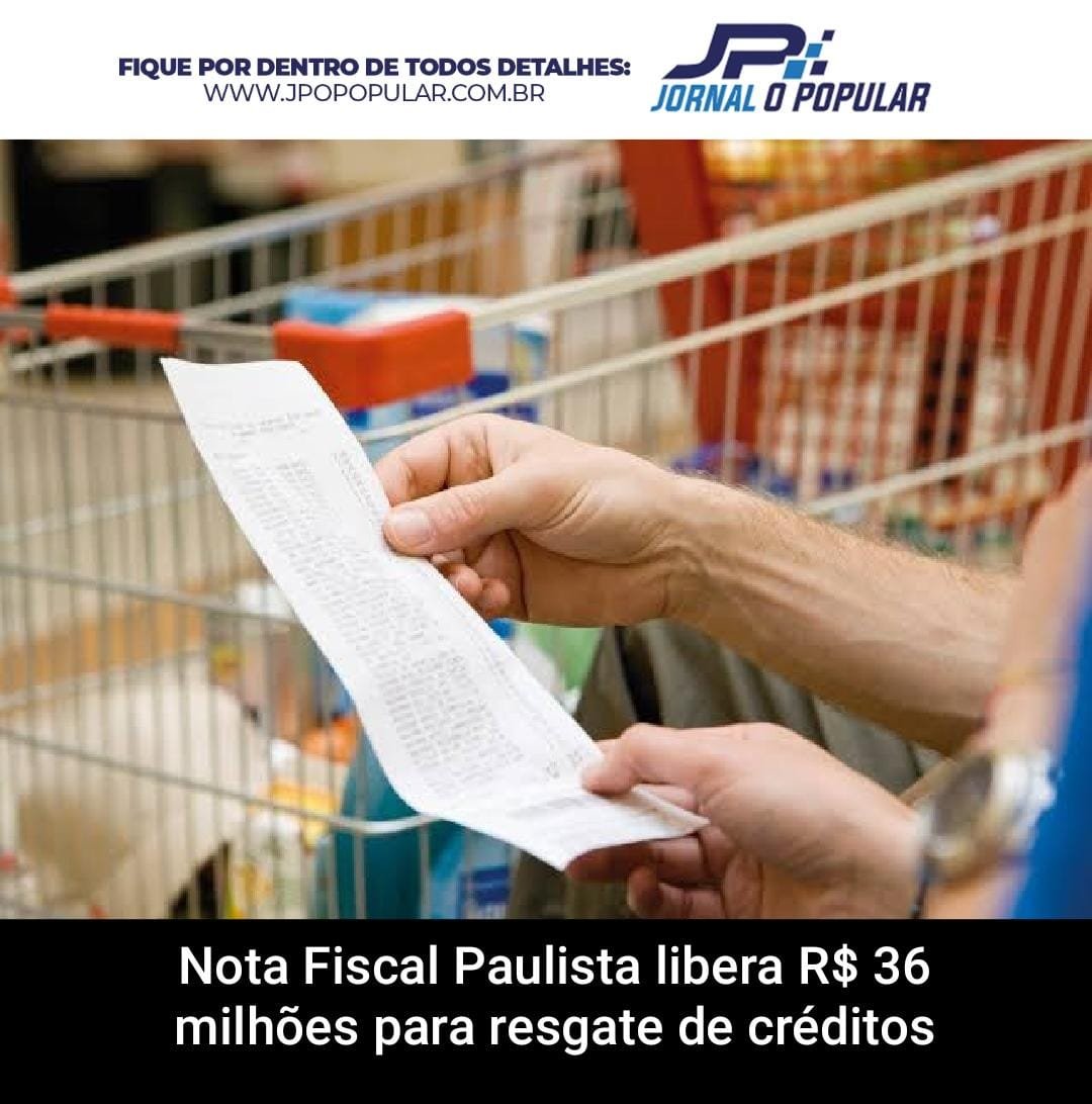 Nota Fiscal Paulista Libera R 36 Milhões Para Resgate Jp Jornal O