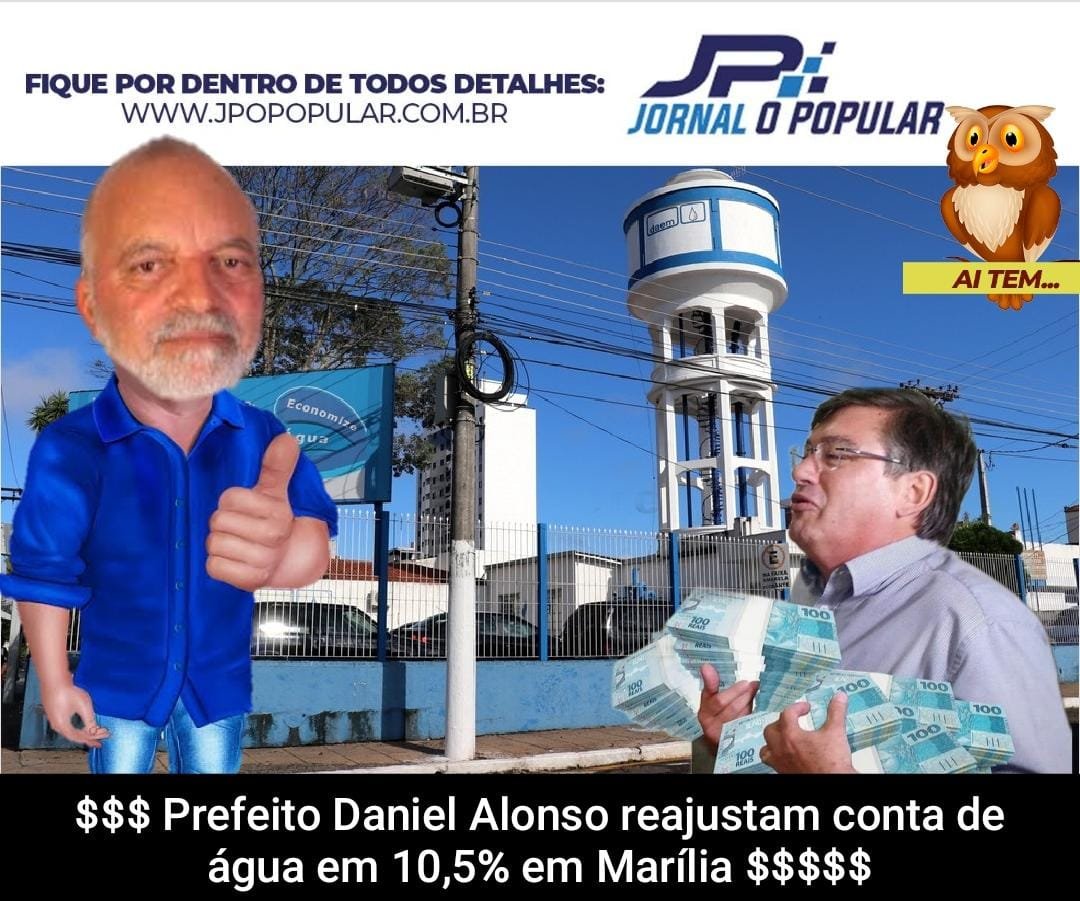 Daniel Alonso reajusta água em 10,5% em Marília - JP Jornal O Popular