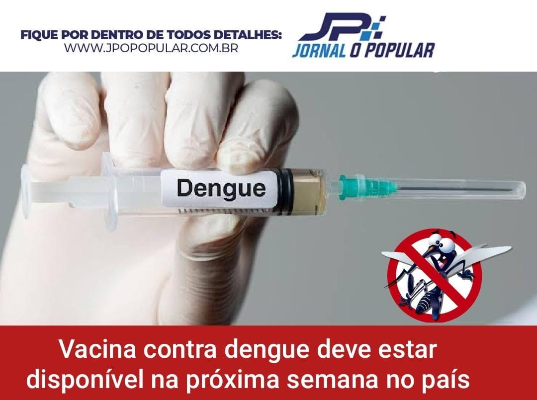 Vacina contra dengue estará disponível já na próxima semana - JP Jornal O Popular