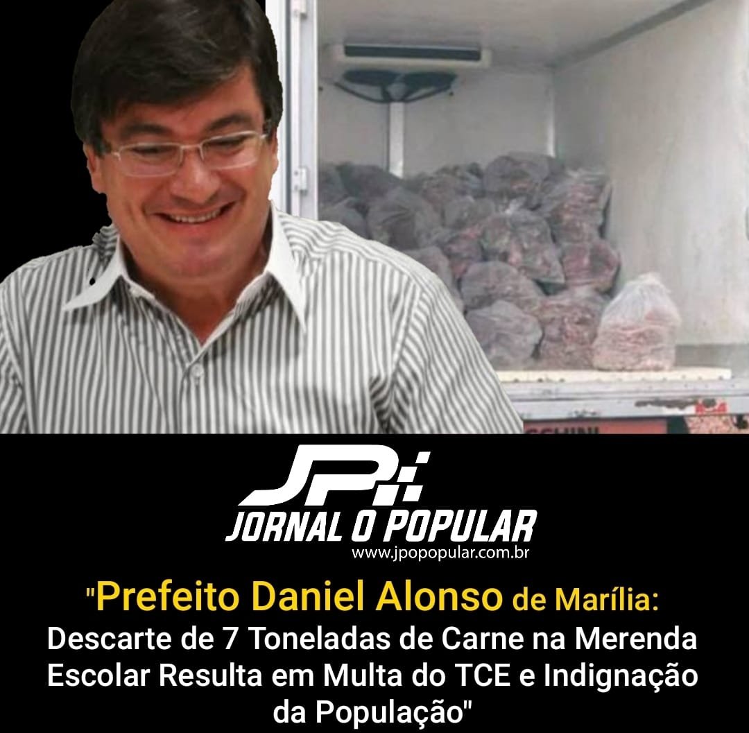 "Prefeito Daniel Alonso de Marília: Descarte de 7 Toneladas de Carne na ...
