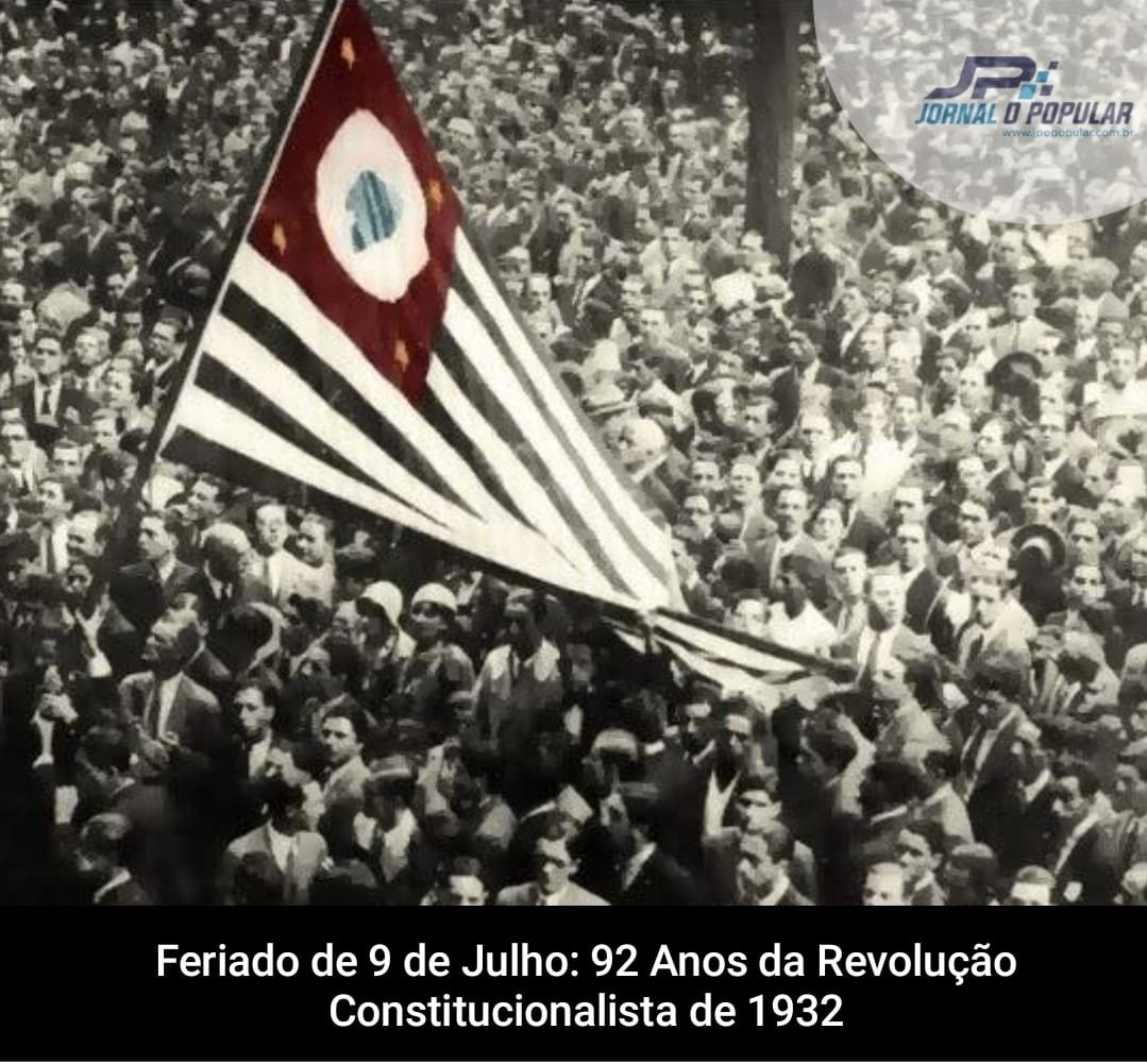 Feriado de 9 de Julho: 92 Anos da Revolução Constitucionalista de 1932 ...
