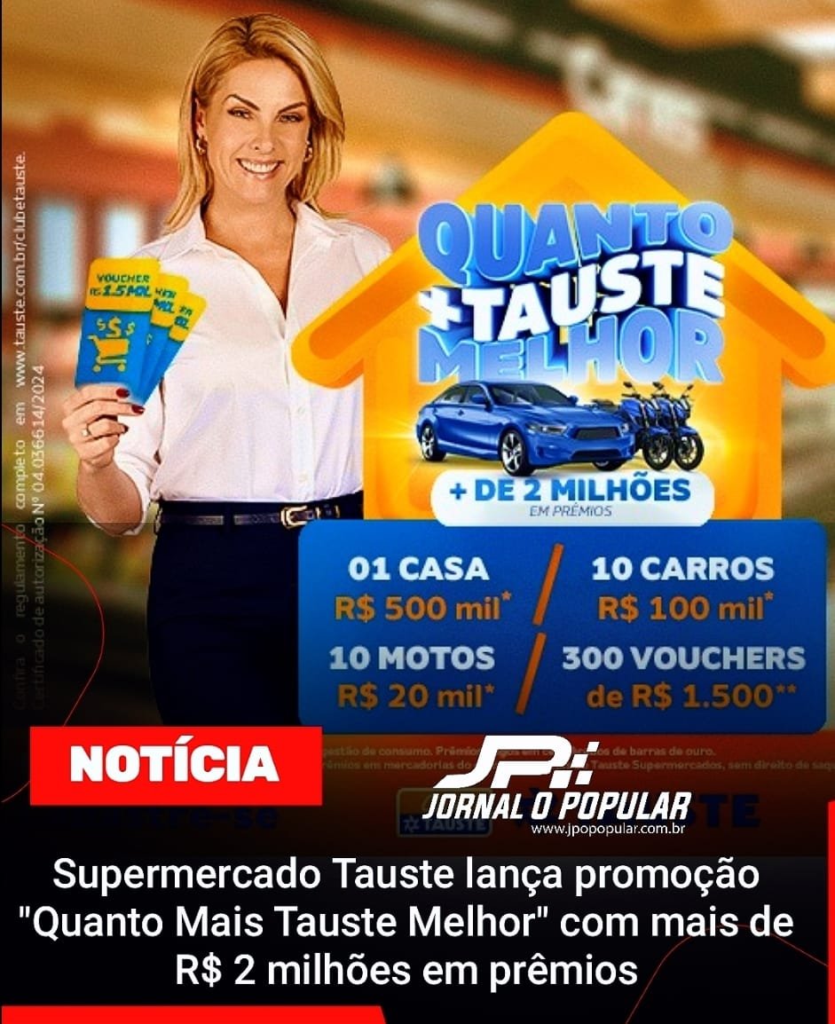 Supermercado Tauste lança promoção "Quanto Mais Tauste Melhor" com mais ...