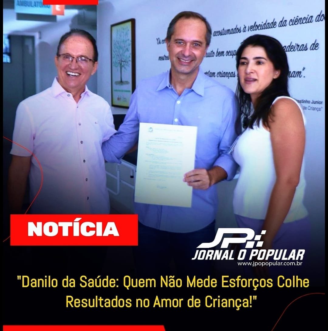 "Danilo da Saúde: Quem Não Mede Esforços Colhe Resultados no Amor de ...
