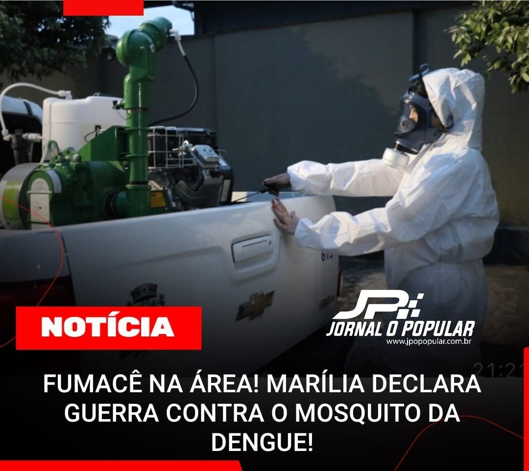 FUMACÊ NA ÁREA! MARÍLIA DECLARA GUERRA CONTRA O MOSQUITO DA DENGUE! - JP Jornal O Popular