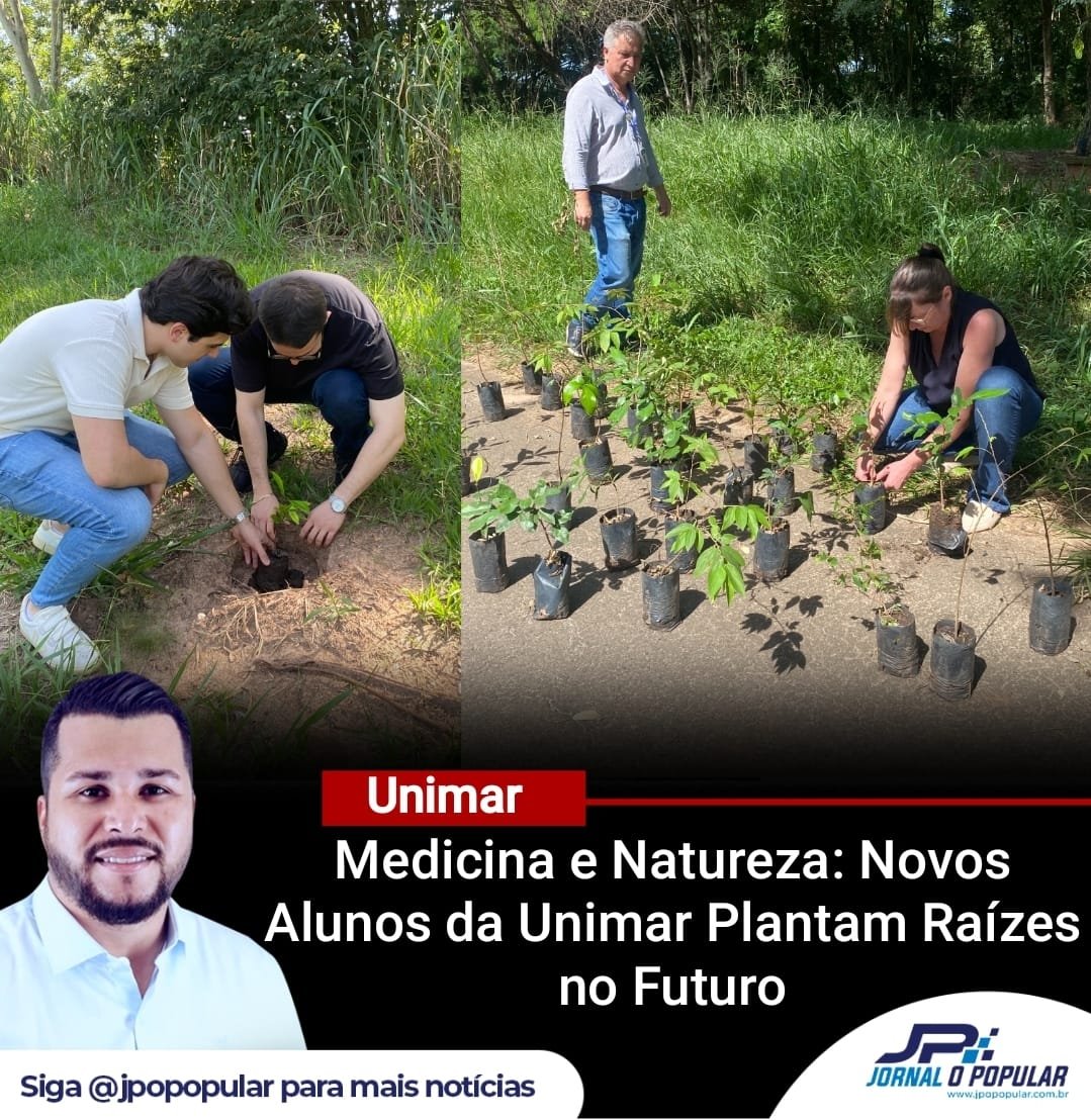Medicina e Natureza: Novos Alunos da Unimar Plantam Raízes no Futuro ...