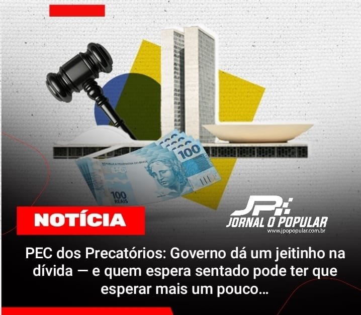 PEC dos Precatórios: Governo dá um jeitinho na dívida — e quem espera ...