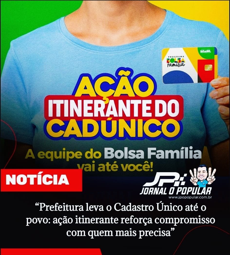 “Prefeitura leva o Cadastro Único até o povo: ação itinerante reforça ...